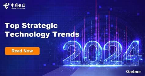 Access To Gartner Top Strategic Technology Trends For 2024 China Telecom Global