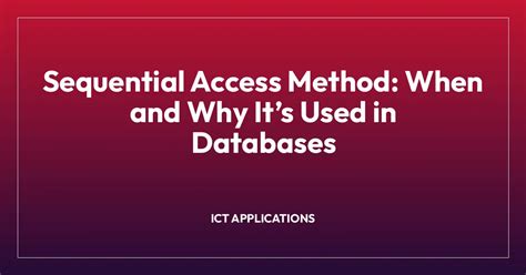 Sequential Access Method When And Why Its Used In Databases Lis