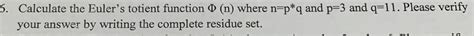 Solved Calculate The Eulers Totient Function Φ N Where