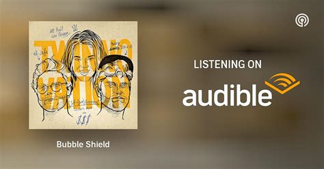 Bubble Shield Twinnovation Podcasts On Audible