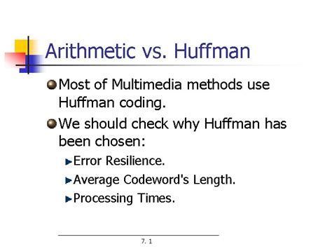 arithmetic vs huffman most of multimedia methods use