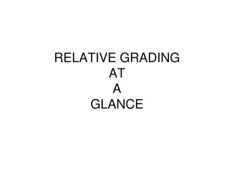 Ppt Relative Grading At A Glance Powerpoint Presentation Free Download Id 6842016