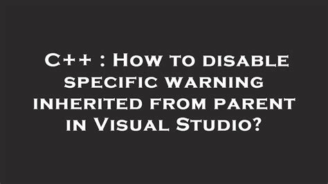 C How To Disable Specific Warning Inherited From Parent In Visual Studio YouTube