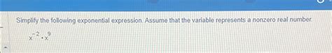 Solved Simplify The Following Exponential Expression Assume