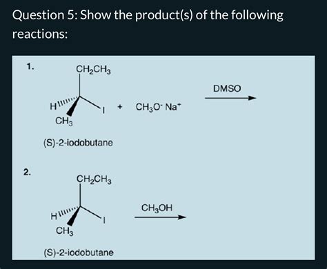 Solved Question 5 Show The Products ﻿of The Following