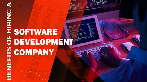 Benefits Of Hiring A Software Development Company