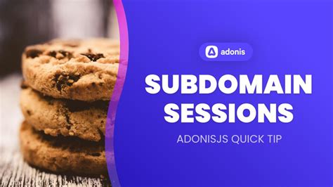 Adonisjs Quick Tip How To Seamlessly Share Adonisjs Sessions And Authentication Across Subdomains