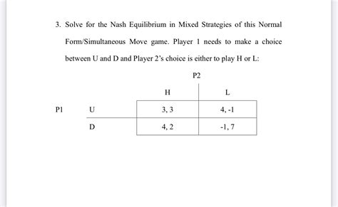 Solved Solve For The Nash Equilibrium In Mixed Strategies Of