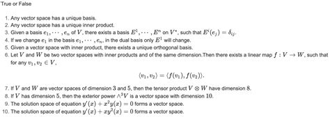 Solved True Or False 1 Any Vector Space Has A Unique Basis Chegg Com
