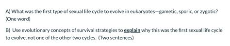 Solved A What Was The First Type Of Sexual Life Cycle To Chegg Com