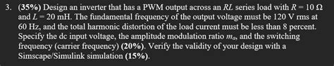 Solved Design An Inverter That Has A PWM Output Chegg Com
