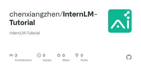 GitHub Chenxiangzhen InternLM Tutorial InternLM Tutorial
