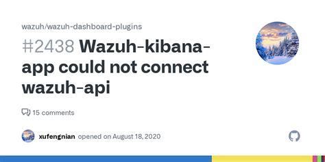 Wazuh Kibana App Could Not Connect Wazuh Api · Issue 2438 · Wazuhwazuh Dashboard Plugins · Github
