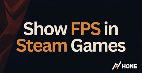 How To Show FPS In Steam Games Hone Blog