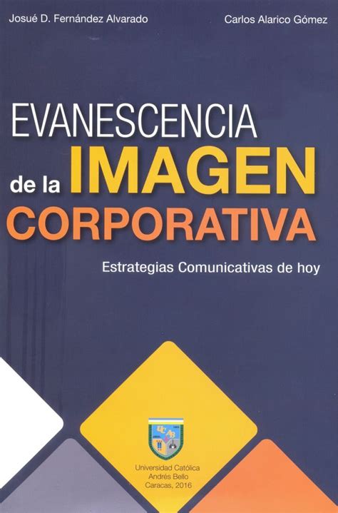 Evanescencia De La Imagen Corporativa Estrategias Comunicativas De Hoy