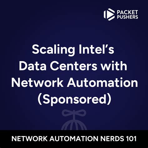 Nan101 Scaling Intels Data Centers With Network Automation Sponsored