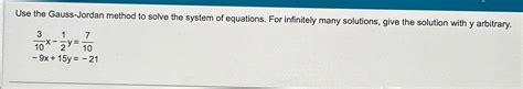 Solved Use The Gauss Jordan Method To Solve The System Of Chegg