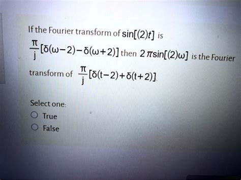 Solved If The Fourier Transform Of Sin[2t] Is