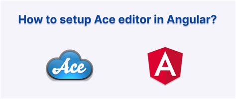 How To Setup Ace Editor In Angular Dev Community