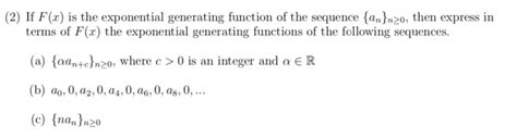 Solved 2 If F X Is The Exponential Generating Function Of