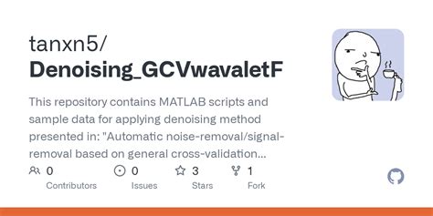 Github Tanxn5denoisinggcvwavaletf This Repository Contains Matlab