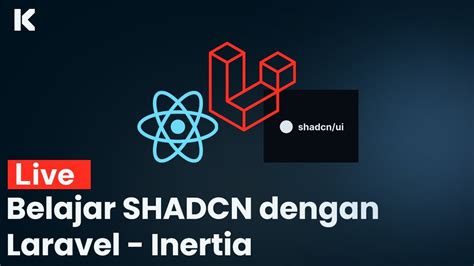 Belajar Shadcn Ui Pake Laravel Dan Reactjs Inertia Youtube