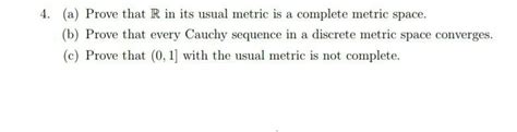 Solved 4 A Prove That R In Its Usual Metric Is A Complete