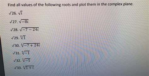 solved find all values of the following roots and plot them