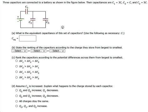 Three Capacitors Are Connected To Battery As Shown In The Figure Below Their Capacitances Are C