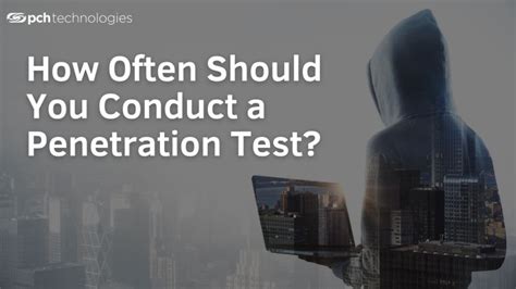 How Often Should You Conduct Penetration Testing Pch Technologies Posted On The Topic Linkedin