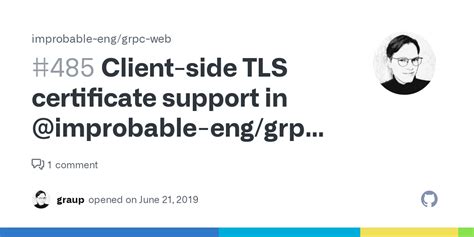 Client Side Tls Certificate Support In Improbable Enggrpc Web · Issue