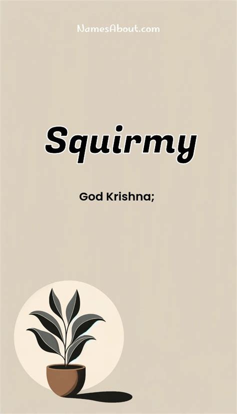 Squirmy Name Meaning And Origins Nicknames Sibling Ideas