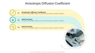 Anisotropic Diffusion Coefficient In Ppt Powerpoint Presentation Slide Templates Cpp PPT Template