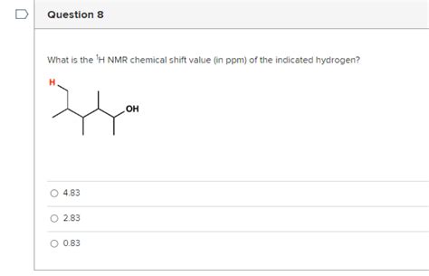 solved question 8what is the 1h ﻿nmr chemical shift value