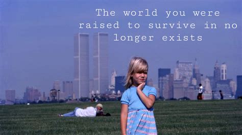 the world you grew up in no longer exists know your meme