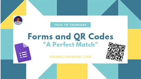 Mrs Welch Knows Tech Tip Thursday QR Codes And Forms