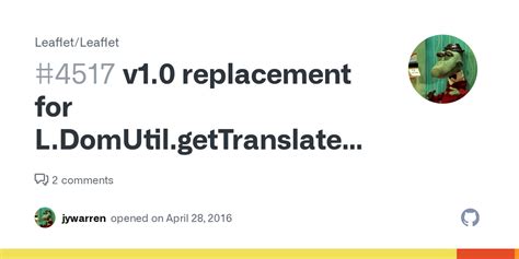 V10 Replacement For Ldomutilgettranslatestring · Issue 4517 · Leafletleaflet · Github