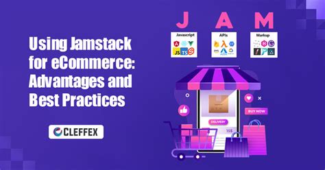 Jamstack For Ecommerce Advantages And Best Practices