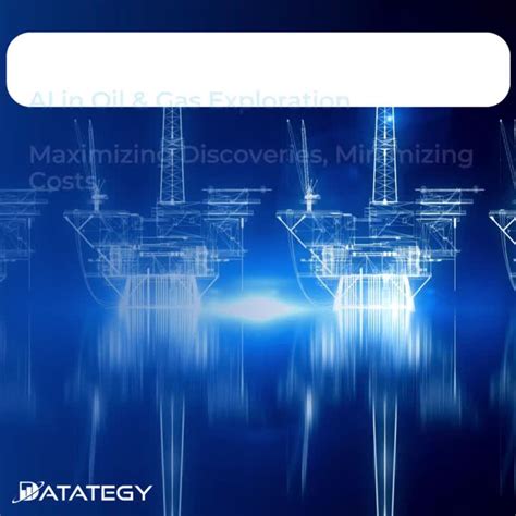 [video] Datategy On Linkedin Ai In Oil And Gas Exploration