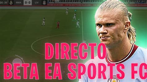 Directo Jugando La Beta De Ea Sports Fc Mobile Youtube