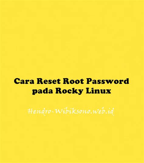 Cara Reset Root Password Pada Rocky Linux