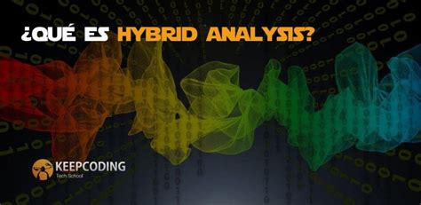 ¿qué Es Hybrid Analysis Keepcoding Bootcamps