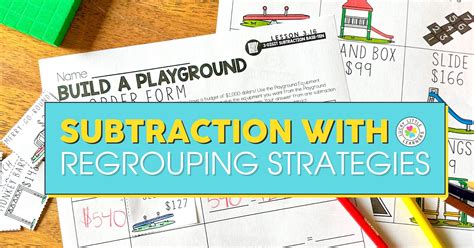 Subtraction With Regrouping Strategies Lucky Little Learners
