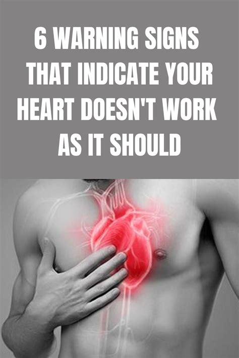 6 Warning Signs That Indicate Your Heart Doesnt Work As It Should