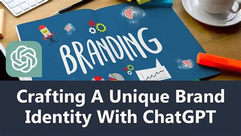 Chatgpt For Brand Building Craft A Strong Presence