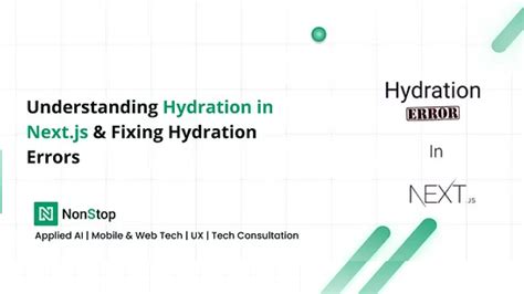 understanding hydration in next js and fixing hydration errors