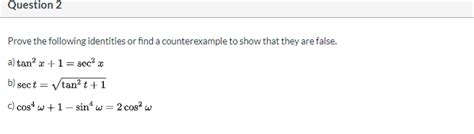 Solved Question Prove The Following Identities Or Find A Chegg