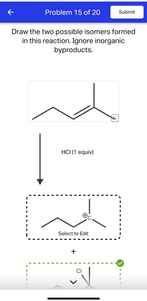 Problem 15 Of 20 Submit Draw The Two Possible Isomers Formed In This Reaction Ignore Inorganic