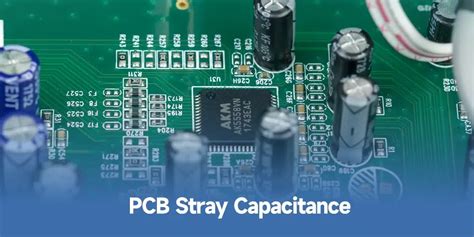 What Is Pcb Stray Capacitance A Complete Guide Ibe Electronics