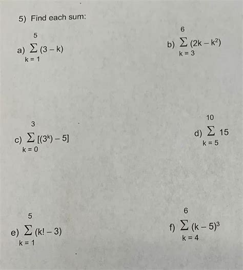 Solved 5 Find Each Sum A K 15 3k B K 3 2kk2 C Chegg Com